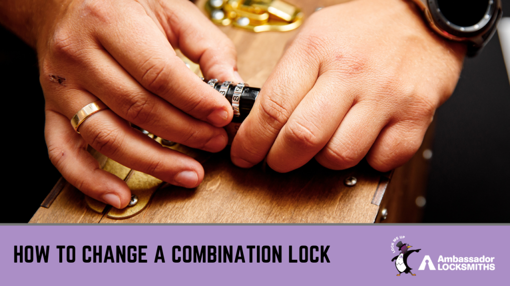 How To Change Combination Locks Safely
